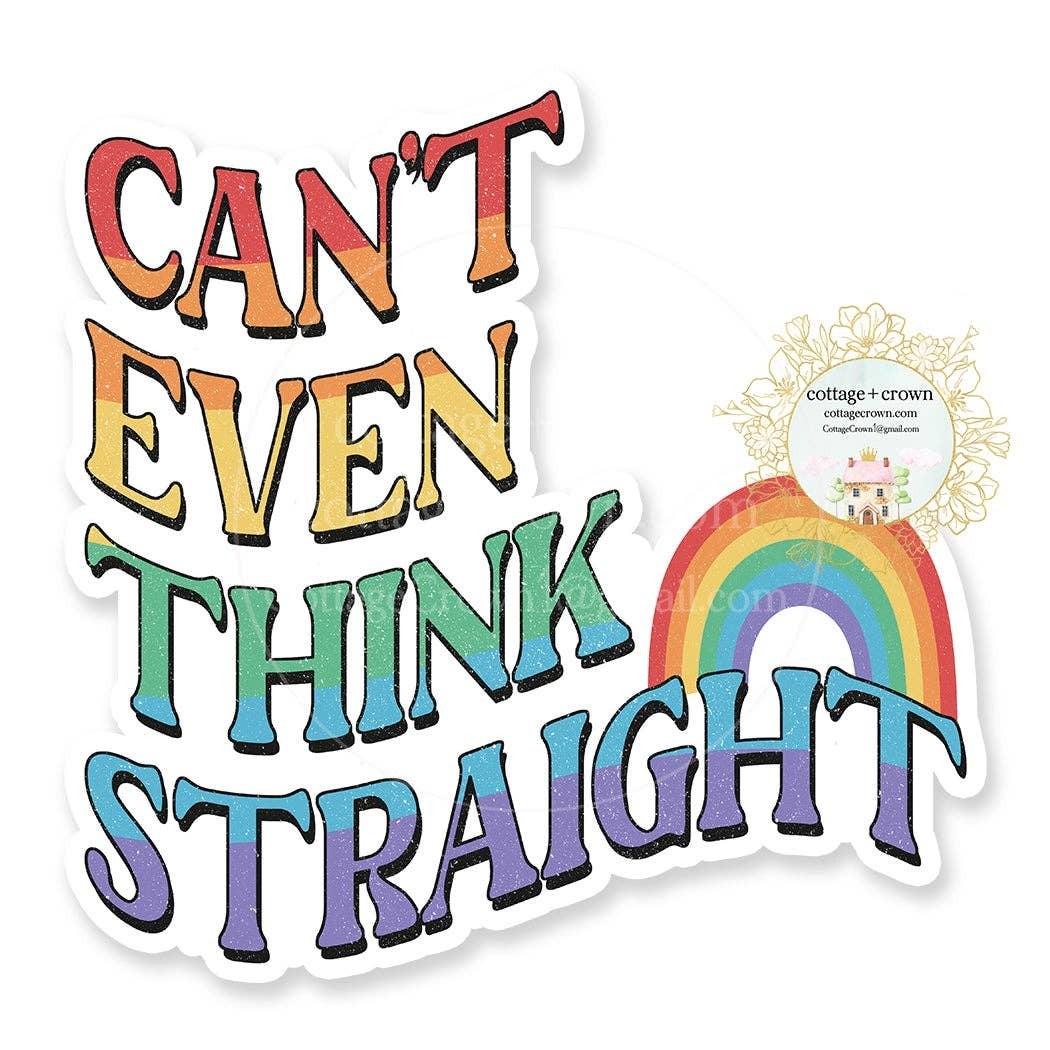 Rainbow Can't Even Think Straight LGBTQ Pride Vinyl Decal Sticker ...